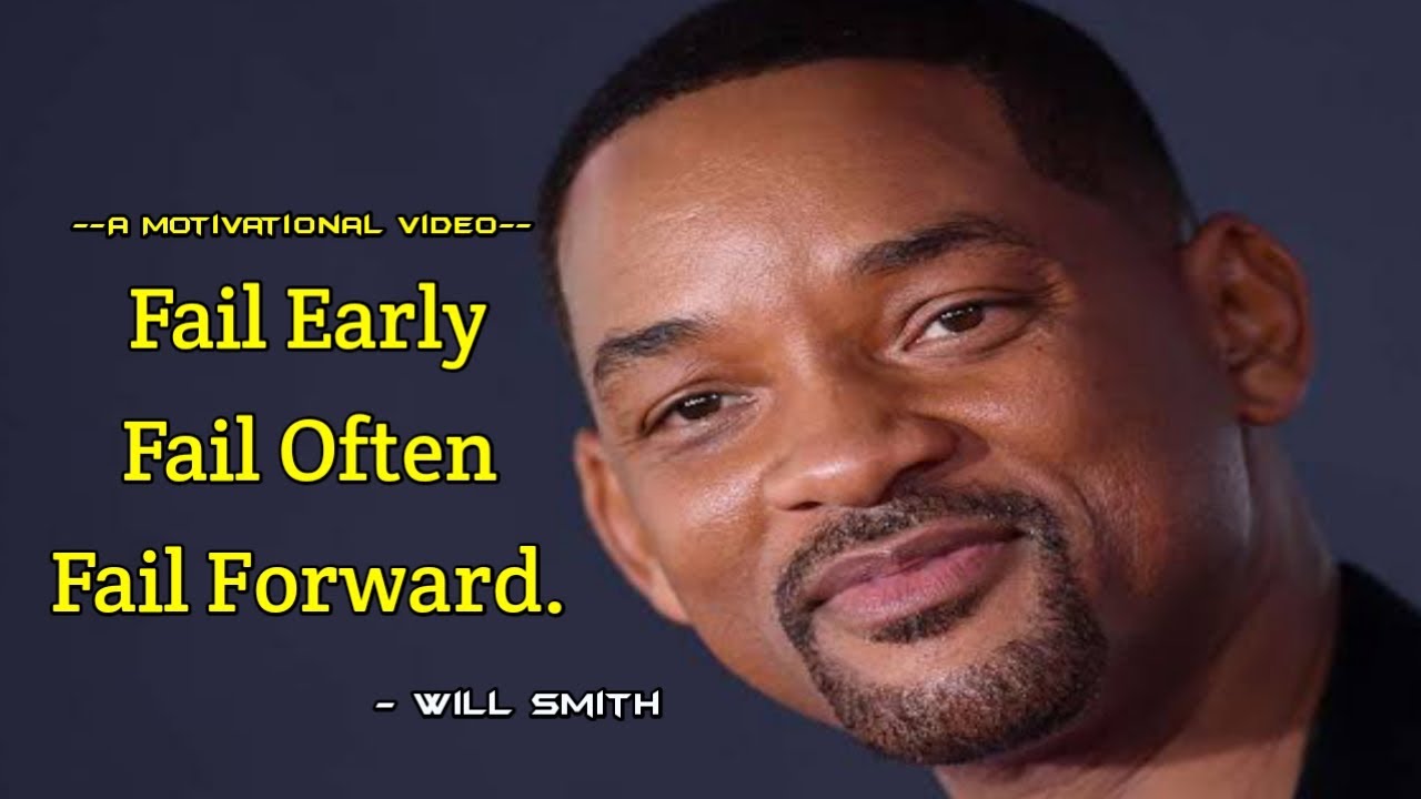 Fail Early, Fail Often, Fail Forward - Will Smith | Motivational Videos ...