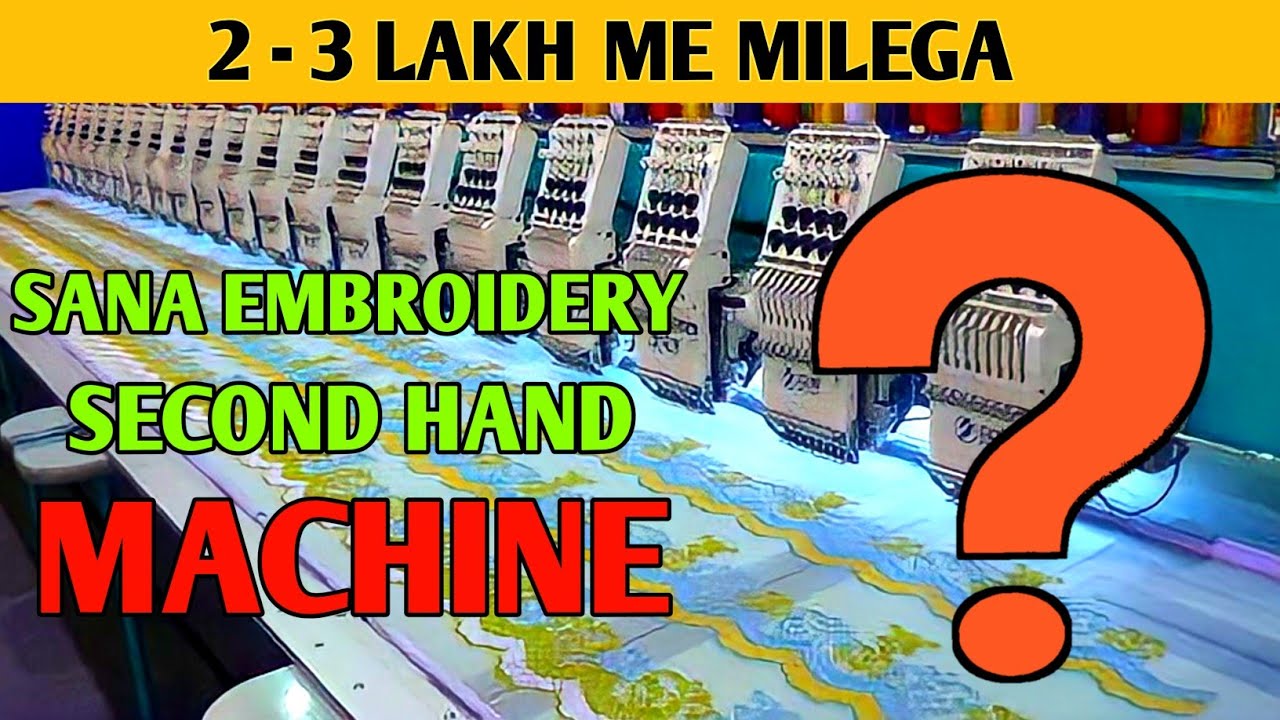 Sana Embroidery Second Hand Machine Price Kitna Hota Hai | Sana ...