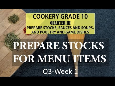 TLE COOKERY 10 QTR3 WEEK 1 - PREPARE STOCKS FOR MENU ITEMS - YouTube