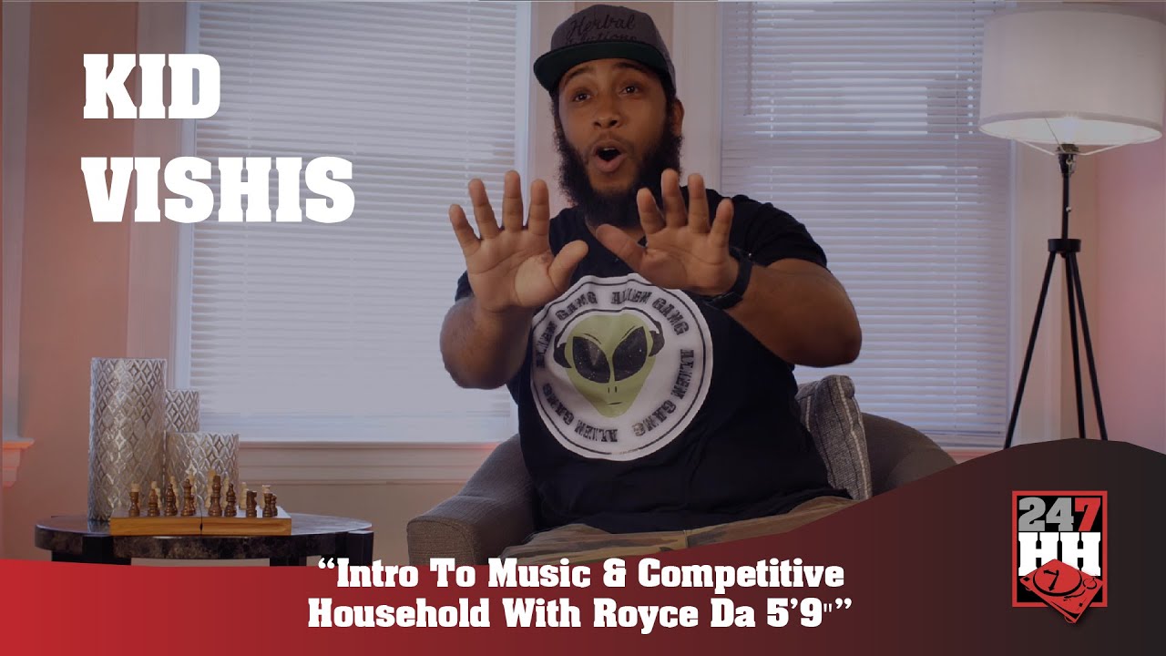 Kid Vishis - Intro To Music & Competitive Household With Royce Da 5'9 ...