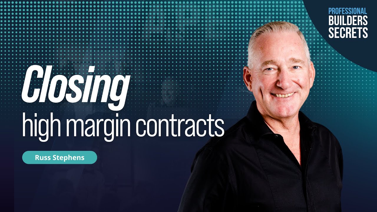 Professional Builders Secrets Episode 93: Closing High Margin Contracts ...