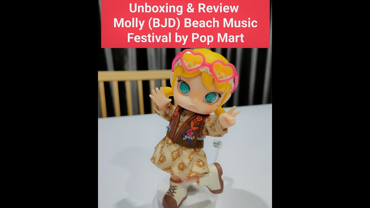 Molly(BJD) Beach Music Festival By Pop Mart _Unbox & Review - YouTube