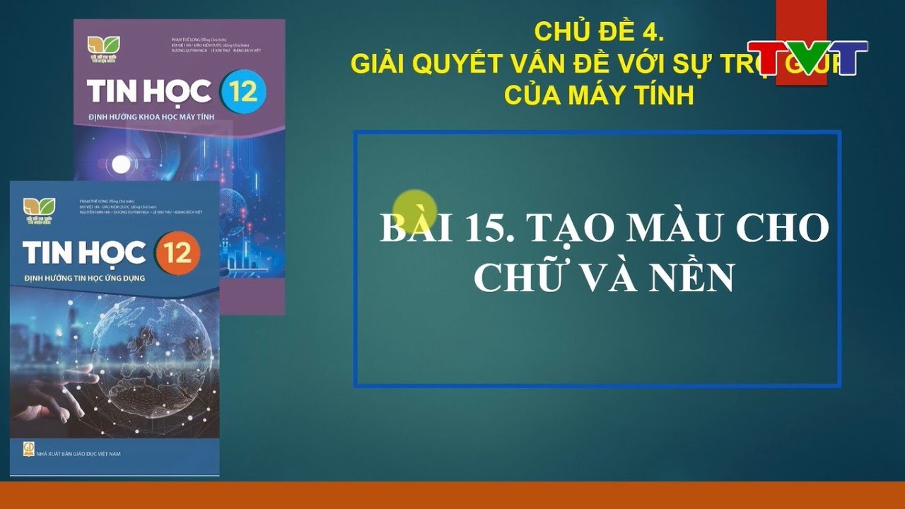 Tin Học 12 - Bài 15: Tạo màu cho chữ và nền | TVT Channel - YouTube