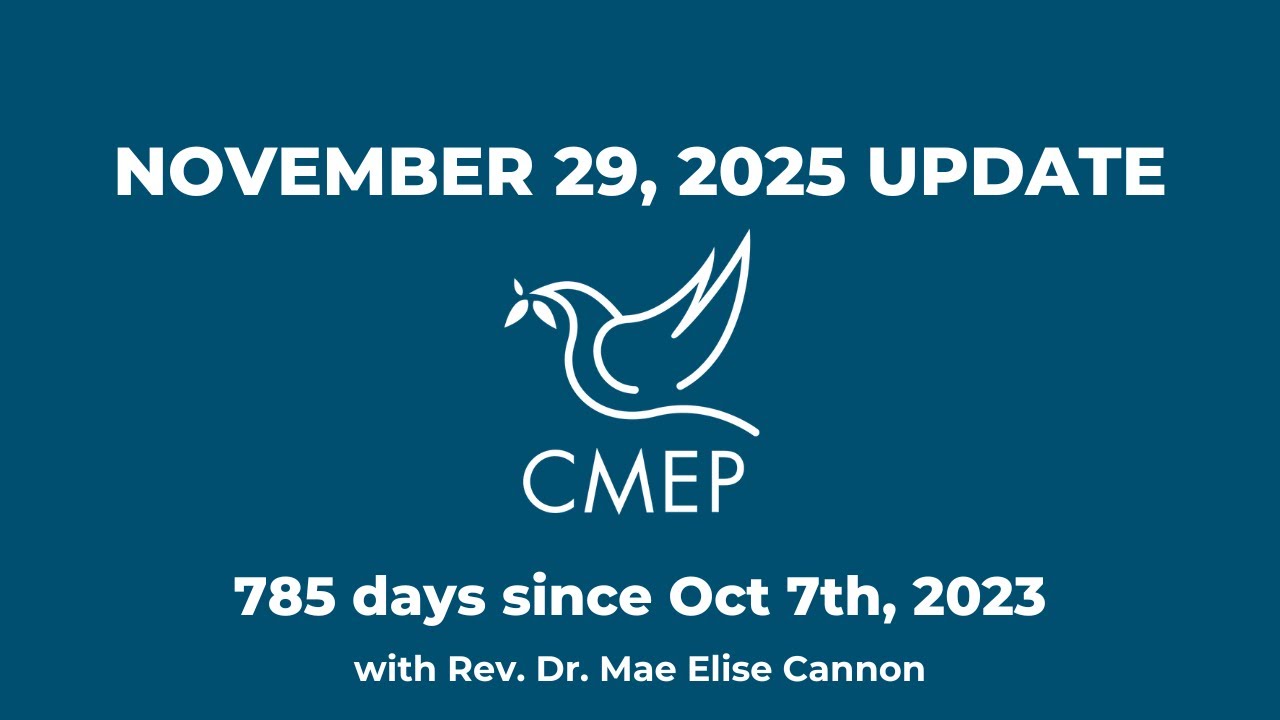November 29 Update from CMEP's ED Rev. Dr. Mae Elise Cannon - YouTube