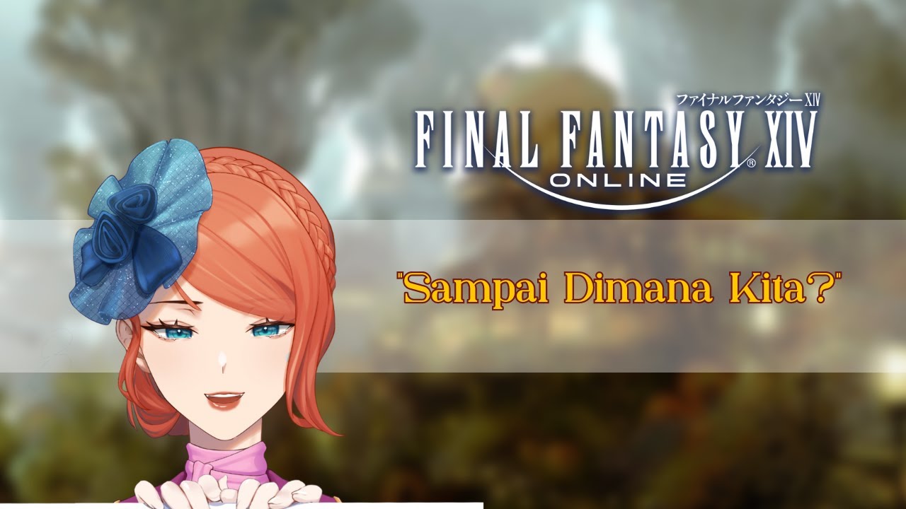 【FFXIV】Kangen Main Final Fantasy, Sampai Mana Nanti?【AOI ID ...