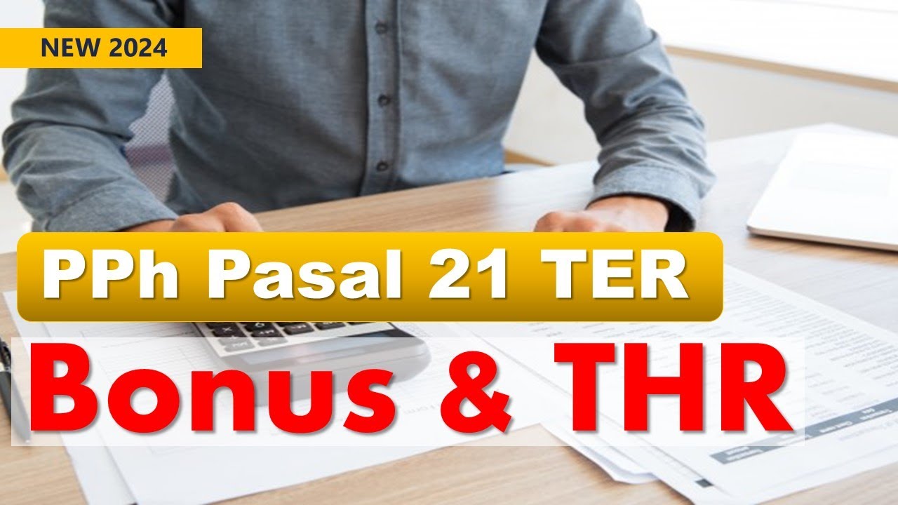 PPh Pasal 21 TER atas Bonus dan THR (New 2024) - YouTube