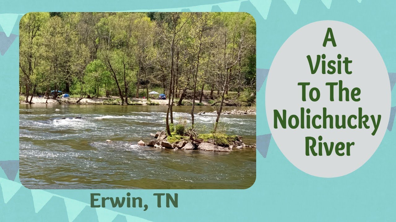 A Visit to the Nolichucky River in Erwin, TN - YouTube