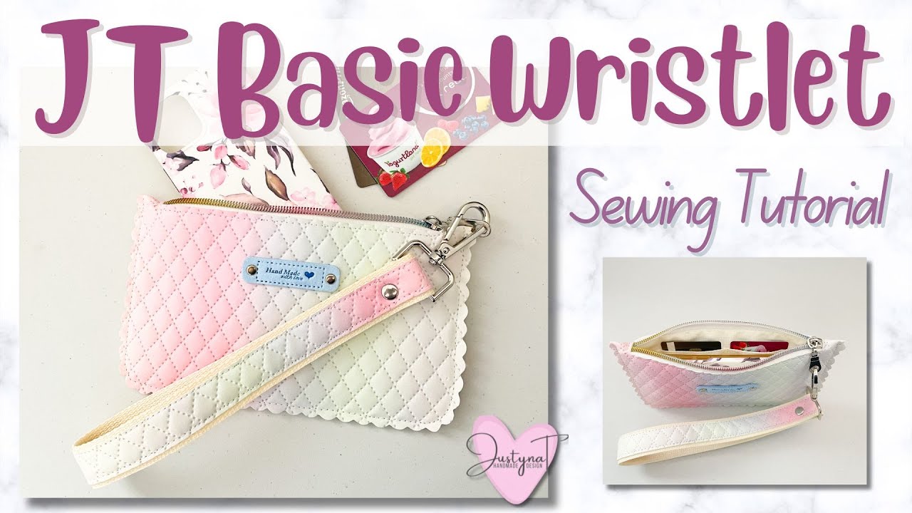 JT Basic Wristlet | Sewing Tutorial | JustynaThandMade - YouTube