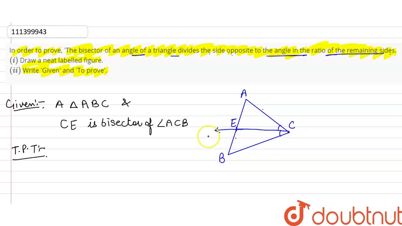 In order to prove, 'The bisector of an angle of a triangle divides the ...