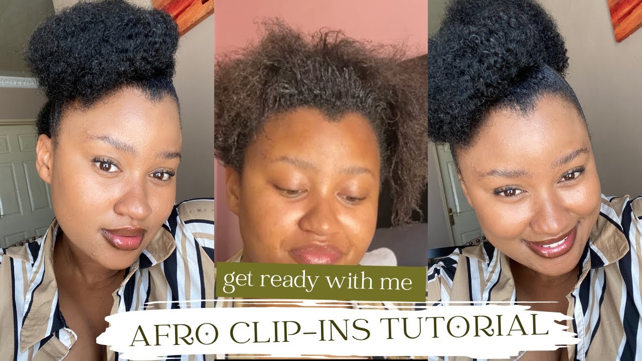Get ready with me | Afro Clip-Ins Tutorial | nubianher | South African ...