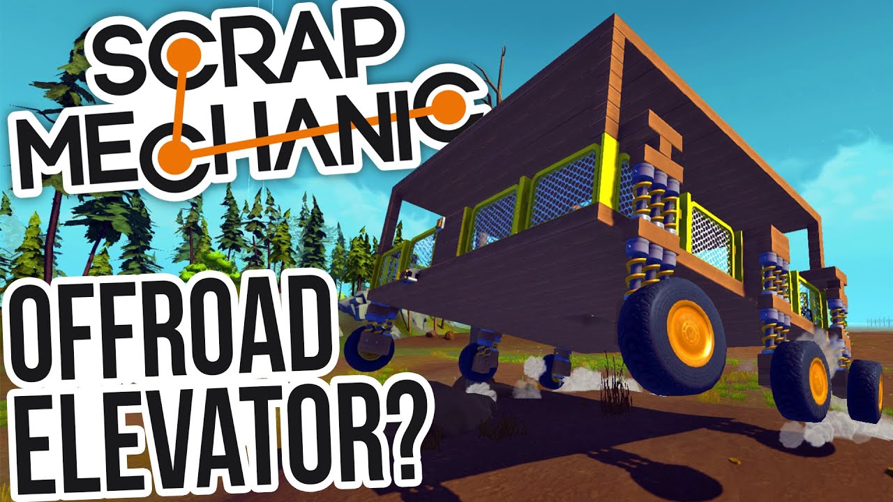 The Off Road Elevator! - Scrap Mechanic Gameplay Highlights - YouTube
