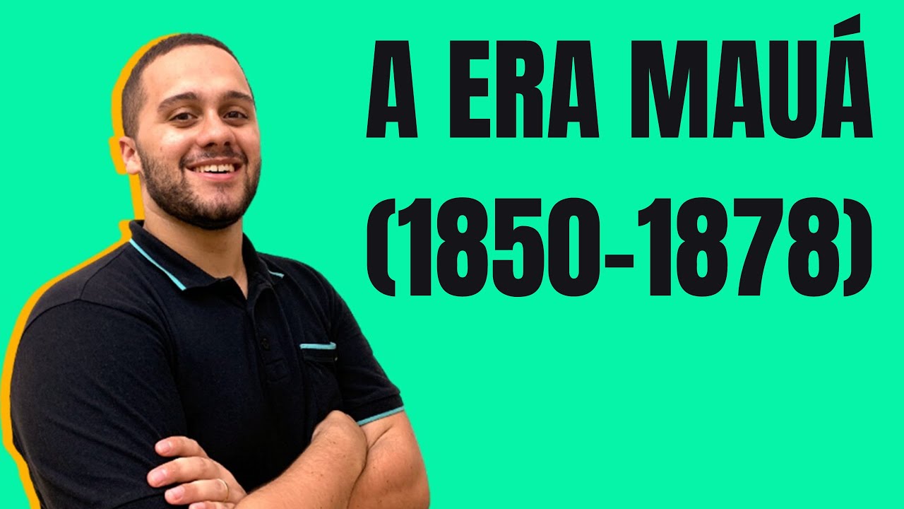 O Que Foi A Era Maua - RETOEDU