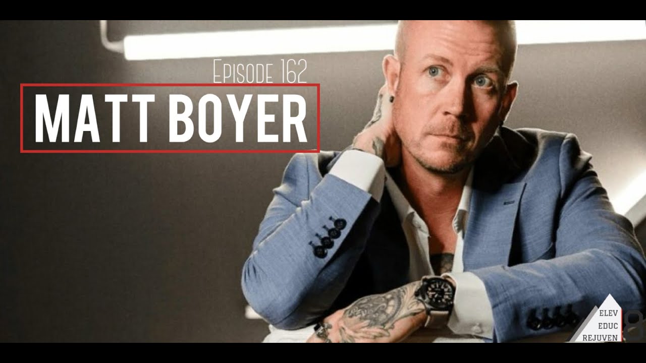 Elev8 Podcast Ep. 162 Keeping it Real with Matt Boyer - YouTube