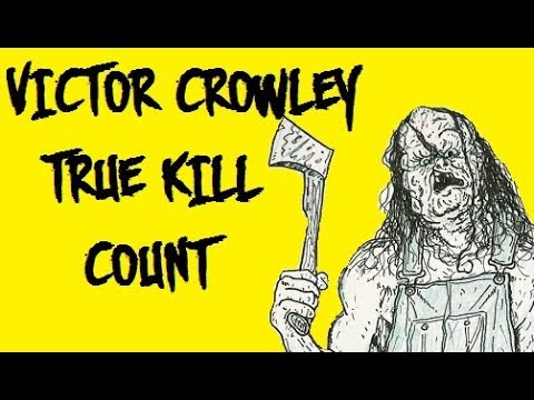 TRUE Kill Counts - Victor Crowley
