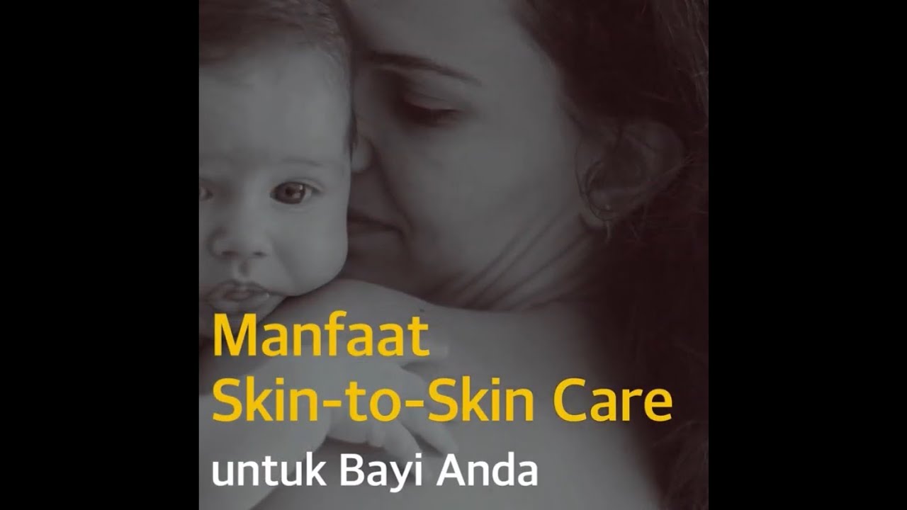 Manfaat Skin-to-Skin Care untuk Bayi Anda - YouTube