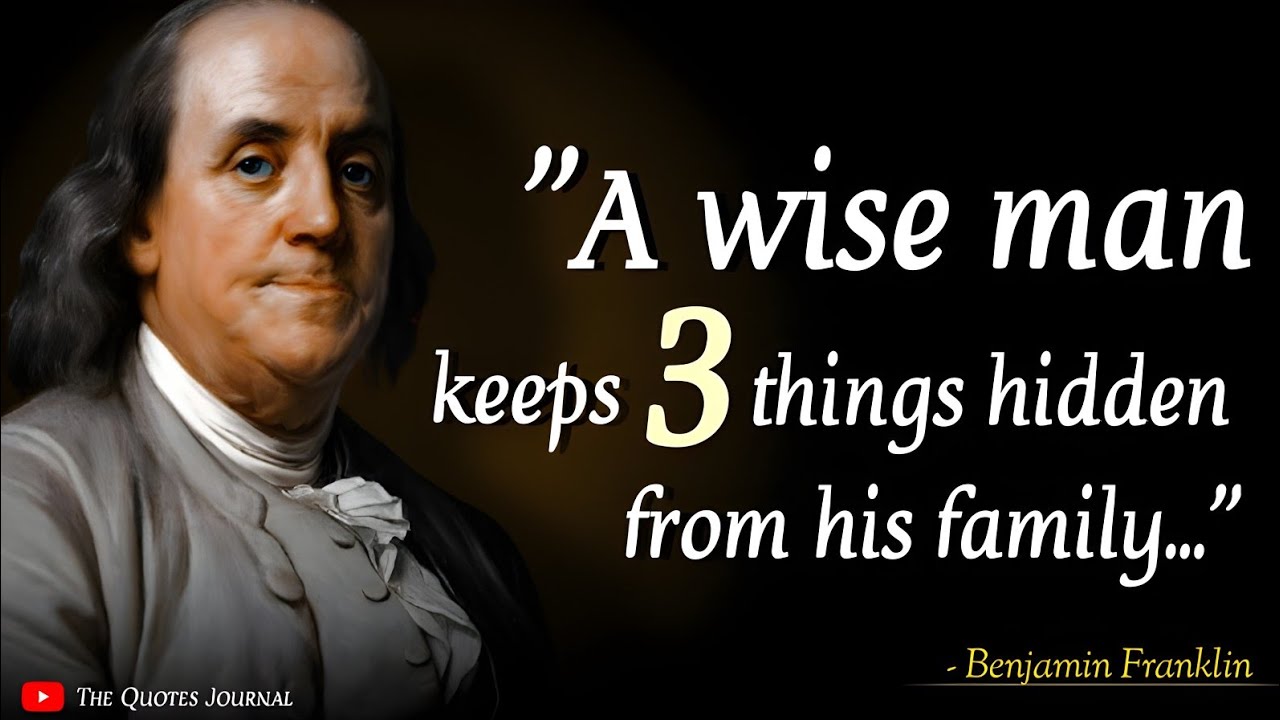 The Wisdom of Benjamin Franklin: 3 Things an Intelligent Man Never ...