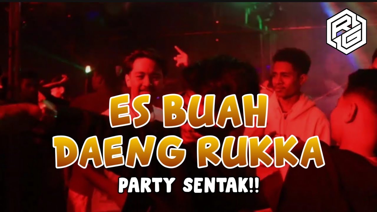 PARTY SENTAK‼️ES BUAH DAENG RUKKA ( RESKI MARGILANO ) TERBARU 2025‼️ ...