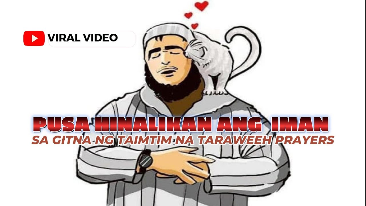 VIRAL VIDEO | PUSA HINALIKAN ANG IMAN SA GITNA NG TAIMTIM NA TARAWEEH ...