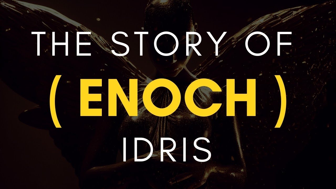 The Story Of Idris (Enoch) @TheMercifulServant MAIN H1 - YouTube