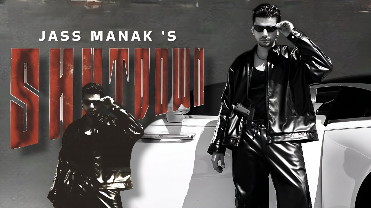 Shutdown Song - Jass Manak | New Punjabi Song 2025 | Latest Punjabi ...