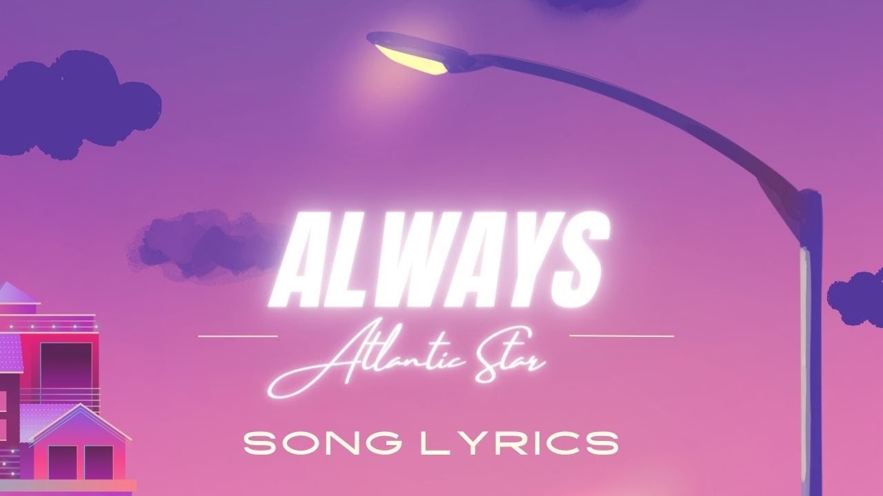 ALWAYS by Atlantic Starr | SONG LYRICS - YouTube