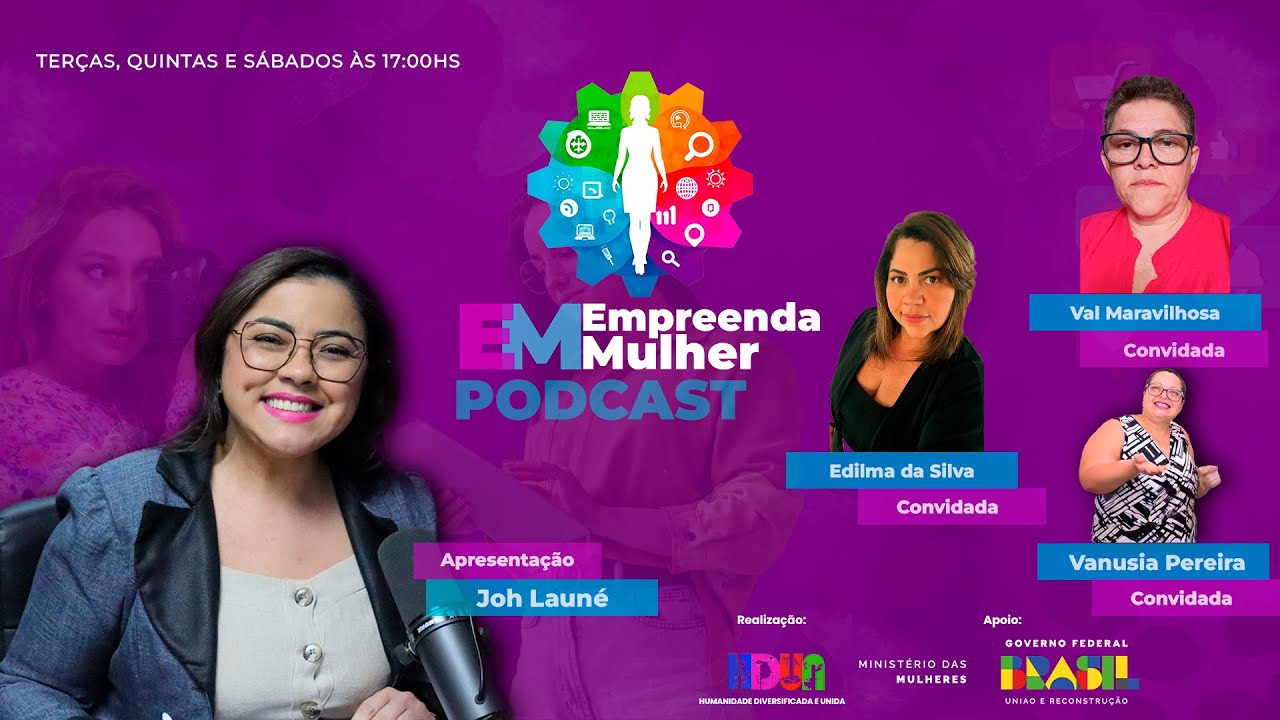 Podcast Empreenda Mulher EP18 - Convidadas: Edilma Silva, Vanusia ...