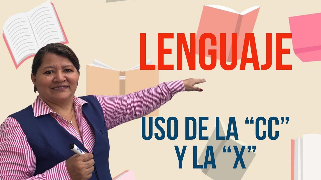 Lenguaje 📚 // Uso De La "CC" Y La "X" - YouTube