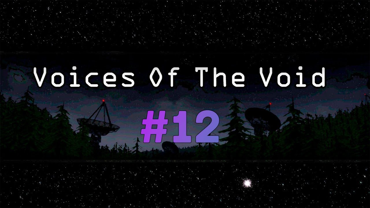 Играем в Voices of the Void #12 - YouTube