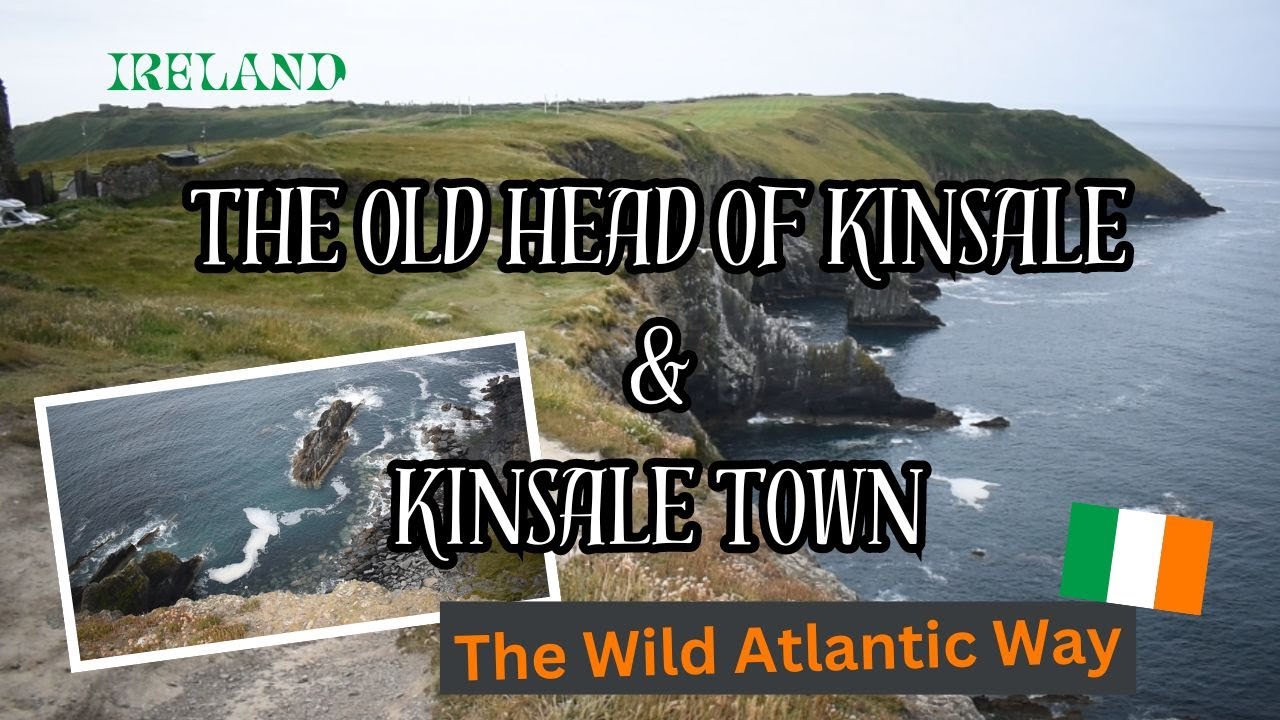 The Old Head of Kinsale & Kinsale Town | Ireland | The Wild Atlantic ...