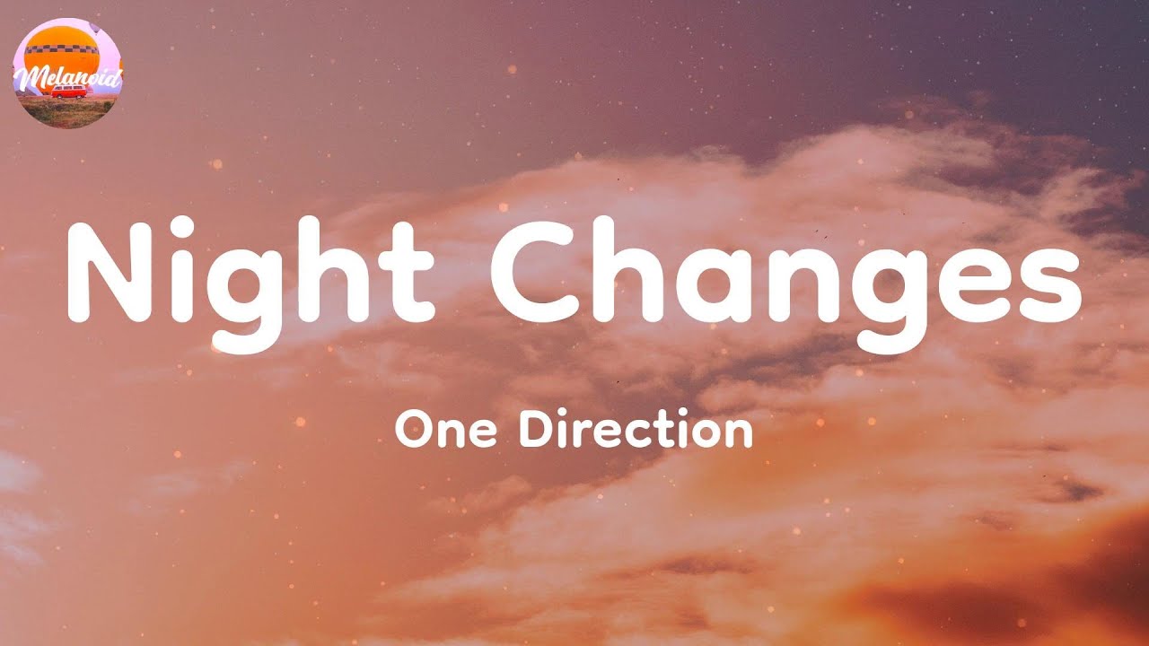 One Direction - Night Changes (Lyrics) - YouTube