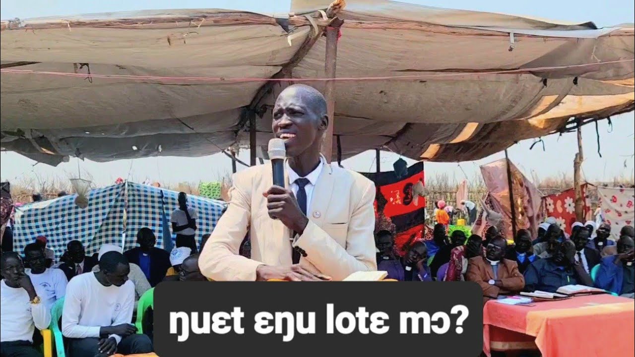 ŋuɛt ɛŋu lotɛ mɔ? by Preacher Andrew Buay Tut Lham, at EECMY-WGBS ...