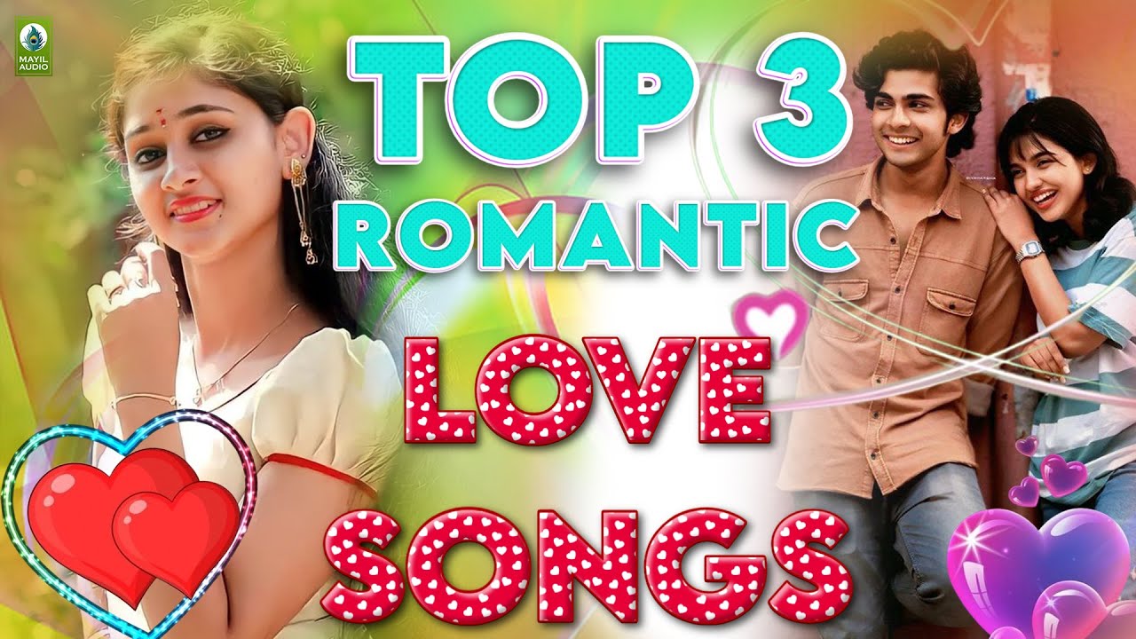 அற்புதமான Top 3 ROMANTIC LOVE SONG | Love Hits | Romantic Album Songs ...