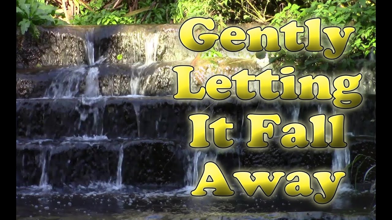 05 Letting it All Fall Like Water - YouTube