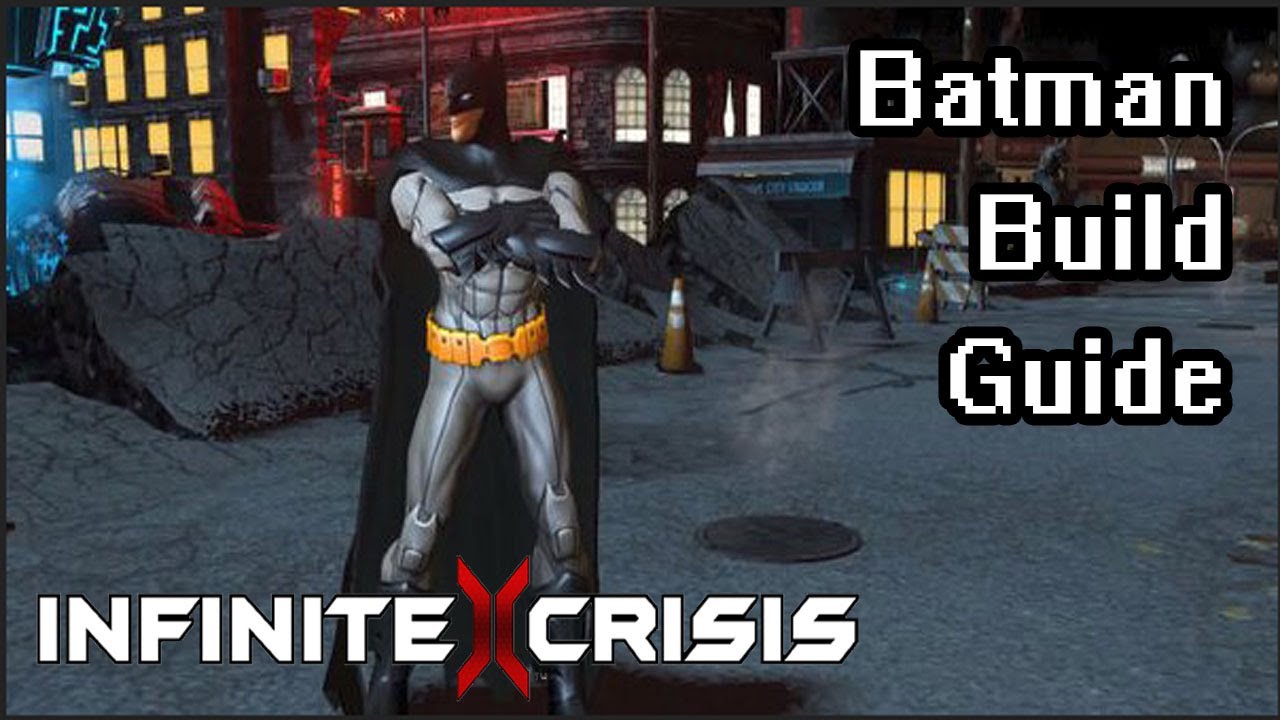 Infinite Crisis - Batman Free-Win Build Guide and Tips [Full Match ...