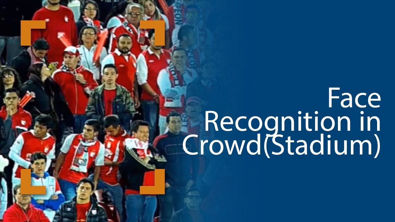 Face Recognition in a Crowd Stadium - iOmniscient - YouTube