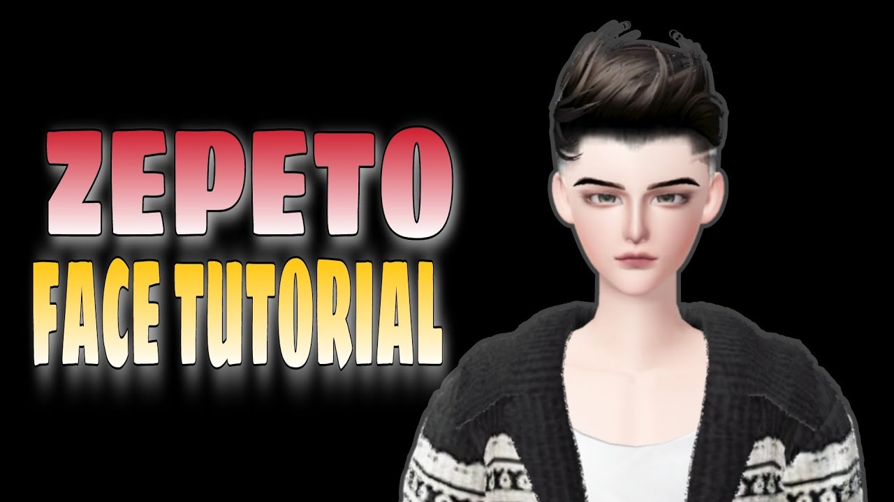 ZEPETO FACE TUTORIAL|CHIC BOY - YouTube