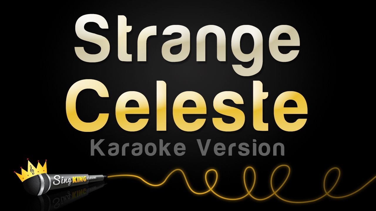 Celeste - Strange (Karaoke Version) - YouTube
