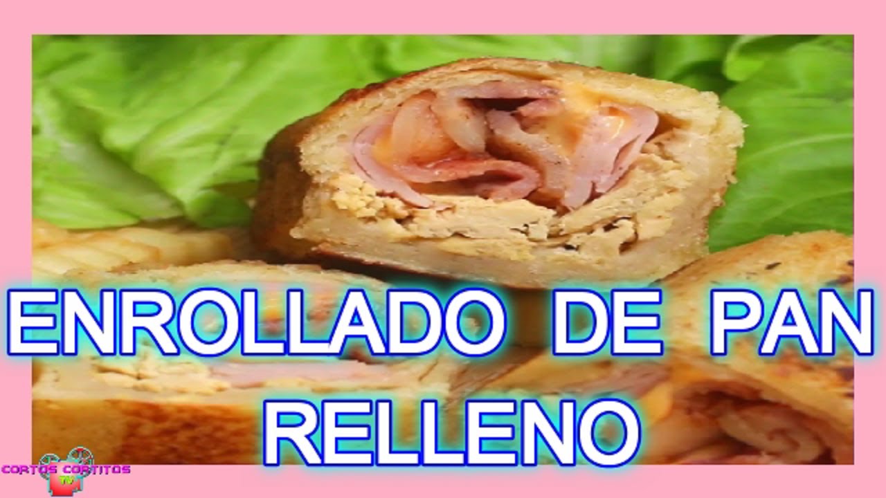 "ENROLLADO DE PAN RELLENO" - YouTube