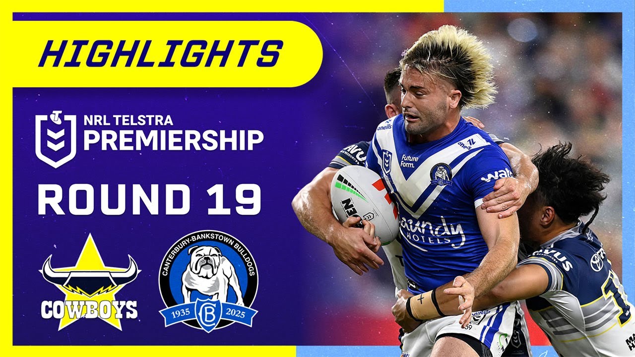 NRL Highlights: Cowboys v Bulldogs - Round 19 | NRL on Nine - YouTube