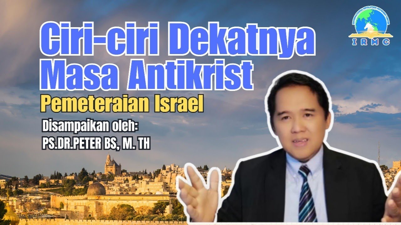 Ciri-ciri Dekatnya Masa Antikrist & Pemeteraian ISRAEL - YouTube