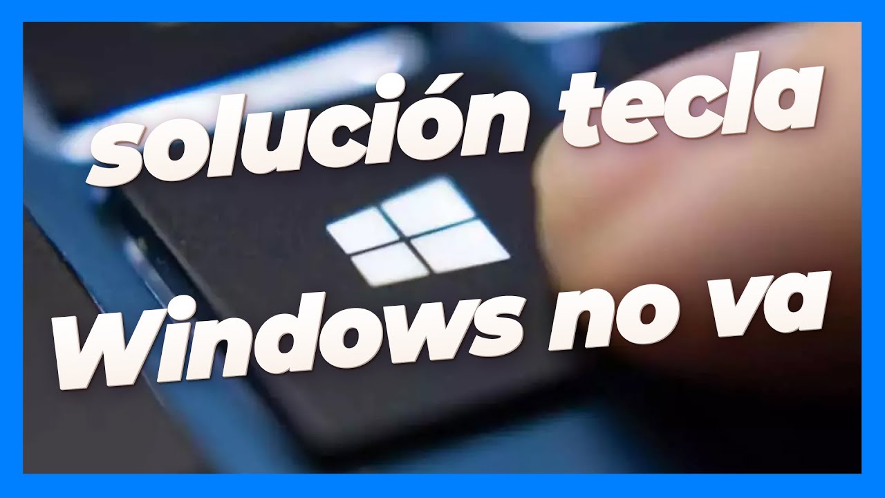 SOLUCIÓN TECLA de WINDOWS NO FUNCIONA / en 30 SEGUNDOS 👍 - YouTube