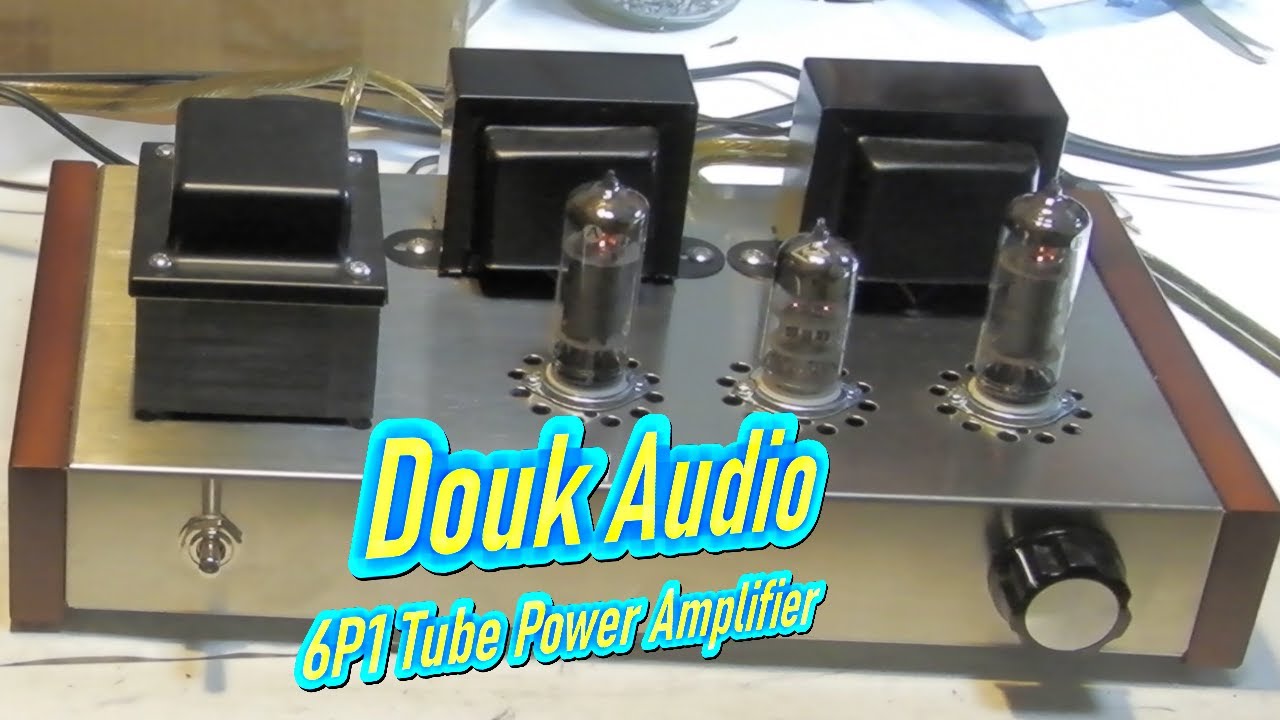 Douk Audio 6P1 Audio Power Amp Kit - YouTube
