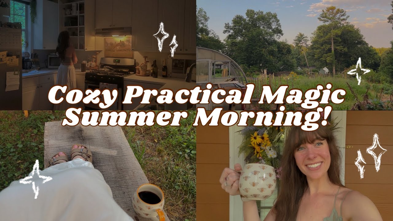 Cozy Practical Magic Summer Morning: cozy summer day in my life, slow ...