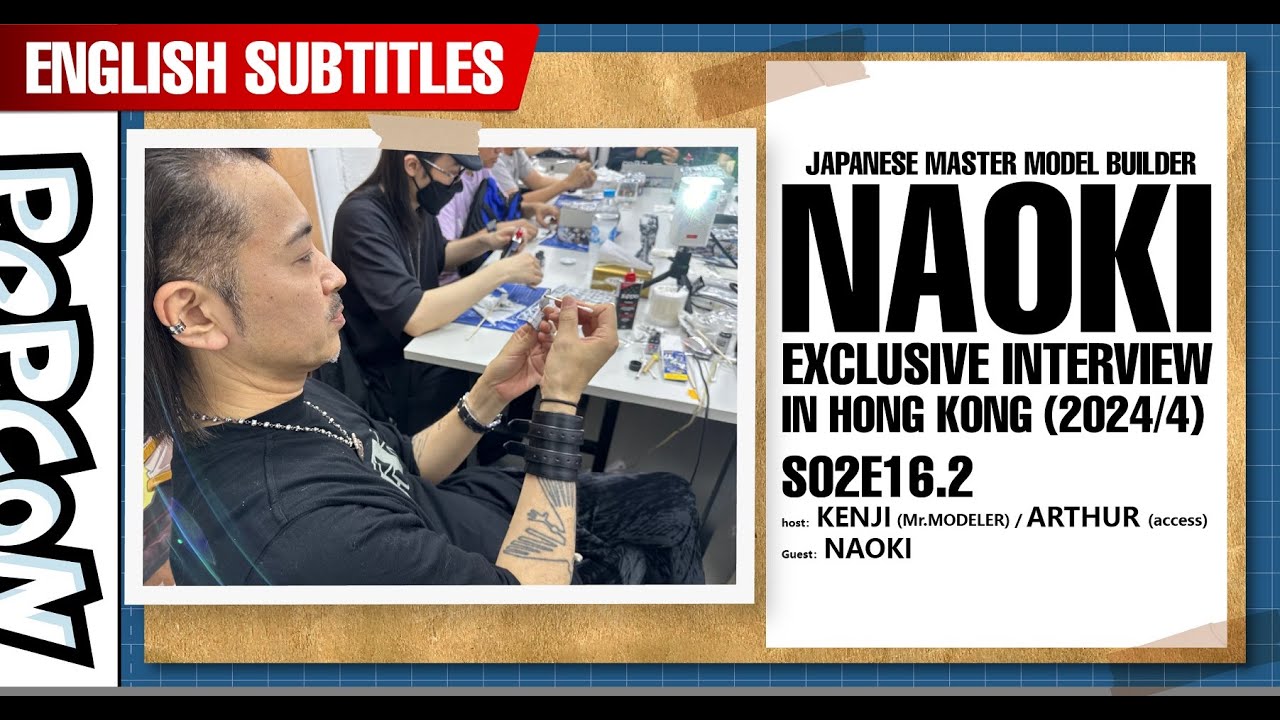 S02E16.2 : JAPANESE MASTER MODEL BUILDER NAOKI - EXCLUSIVE INTERVIEW IN ...
