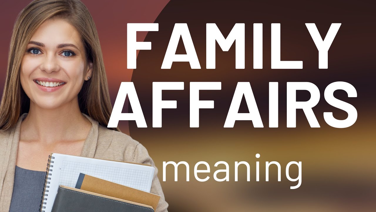 Understanding "Family Affairs" in English - YouTube