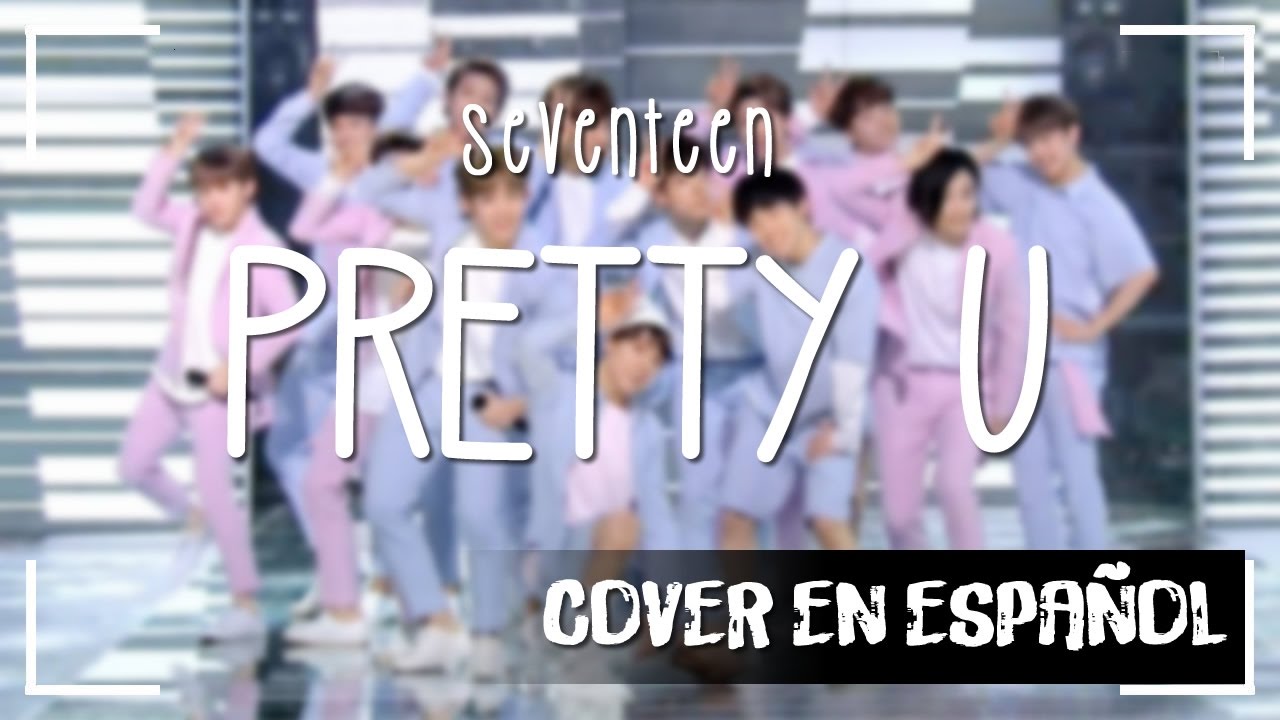 【M2YOU】Seventeen - Pretty U ｢Cover Español｣ - YouTube
