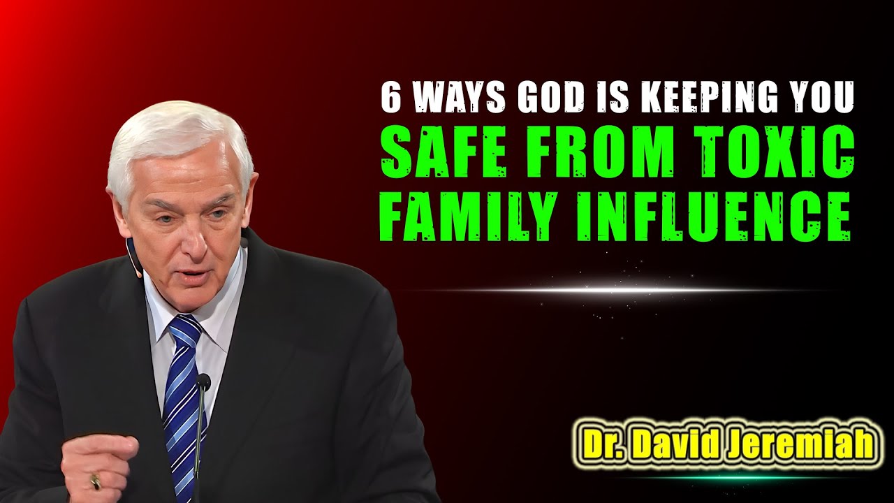 6 Ways God Is Keeping You Safe from Toxic Family Influence - BEST ...