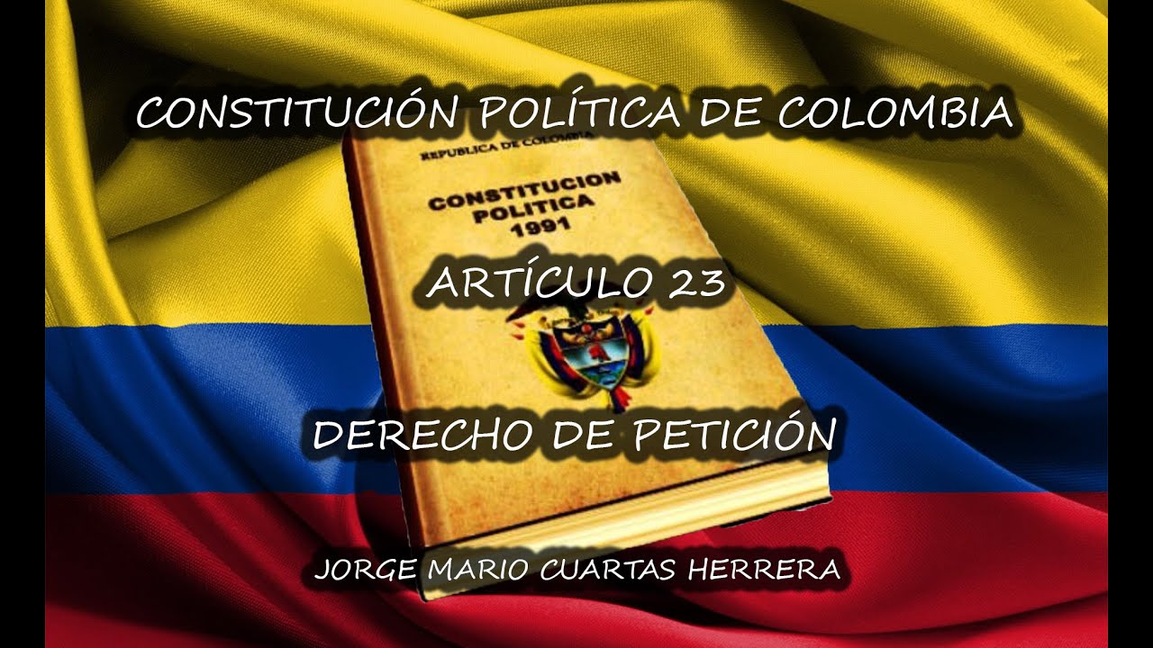 ARTÍCULO 23 - CONSTITUCIÓN POLÍTICA DE COLOMBIA: DERECHO FUNDAMENTAL DE ...
