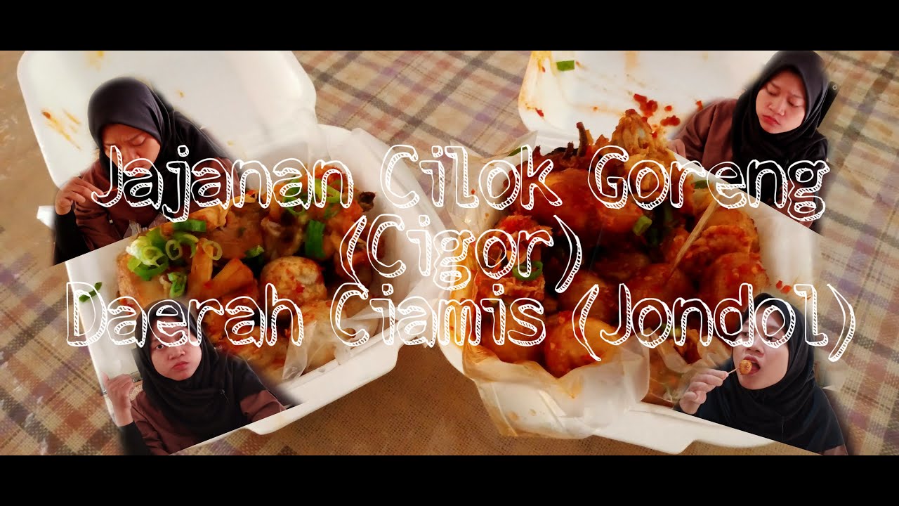 JAJAN CILOK GORENG (CIGOR) DAERAH CIAMIS (JONDOL) - YouTube
