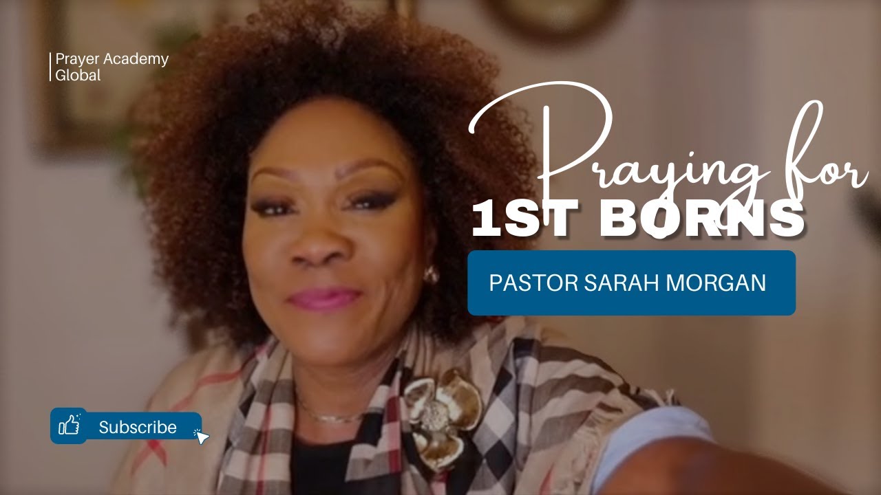 Praying for 1st Borns (MATRIX) | Pastor Sarah Morgan - YouTube